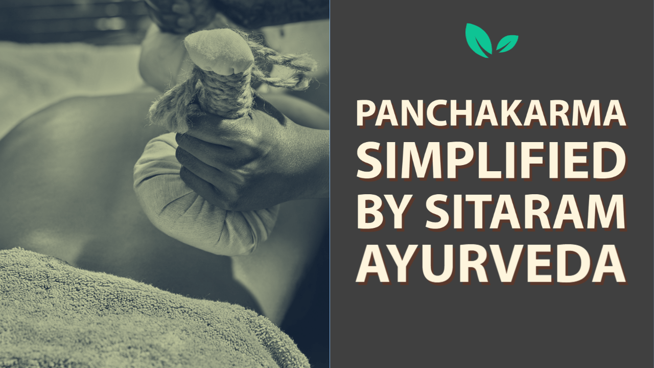 Panchakarma simplified by Sitaram Ayurveda - Sitaram Retreat